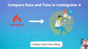 Compare Dates and Times in CodeIgniter 4 Tutorial