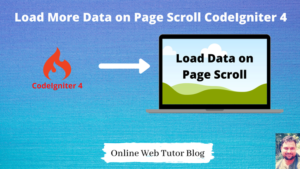Load More Data on Page Scroll CodeIgniter 4 Tutorial