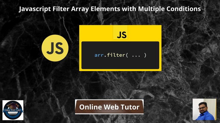 Javascript Filter Array Elements With Multiple Conditions